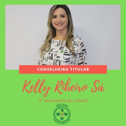 Conheça Dra. Kelly Ribeiro Sá, Conselheira Titular e 2º Tesoureiro do ...